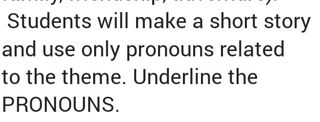 Students will make a short story and use only pronouns related to the ...