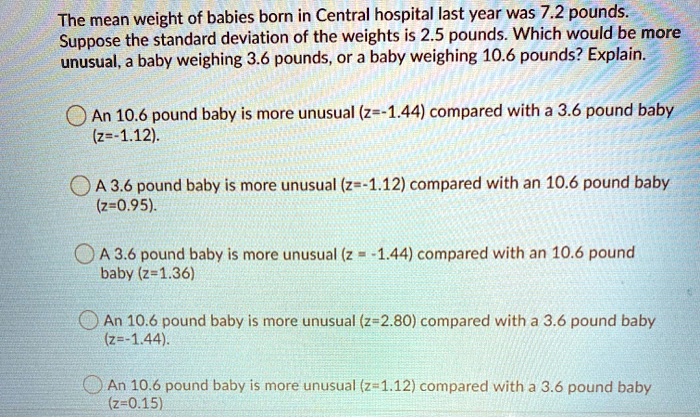 the mean weight of babies born in central hospital last year was 72 ...