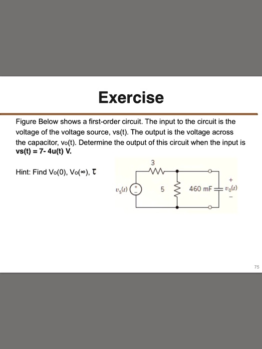 Exercise Figure Below shows a first-order circuit. The input to the circuit is the voltage of ...