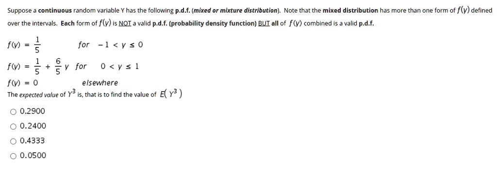 SOLVED:Suppose continuous random variable has the following P.d.f: (mixed or mixture ...