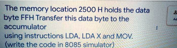 the memory location 2500 h holds the data byte ffh transfer this data ...