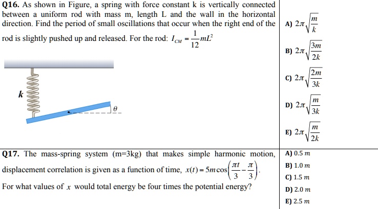 SOLVED: Q16. As shown in Figure, spring with force constant k is ...