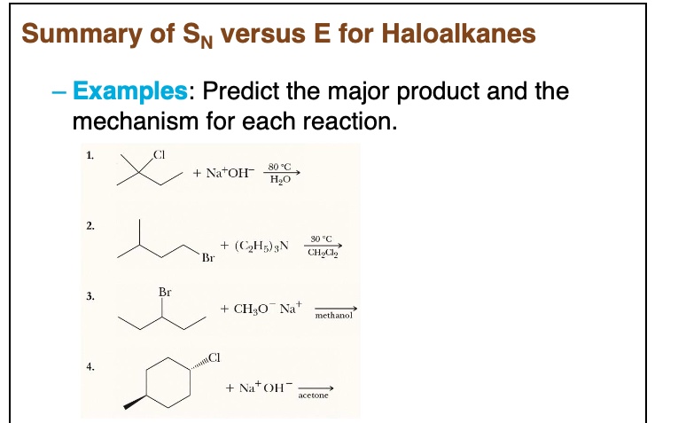 Summary of S versus E for Haloalkanes - Examples: Predict the major ...