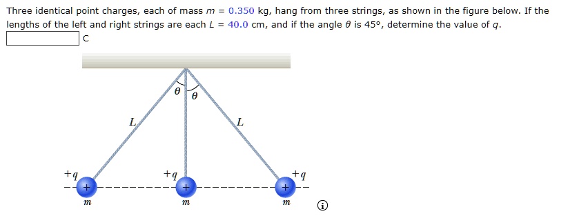 Three identical point charges each of mass m 0.350 kg, hang from three ...