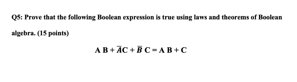 Solved Q5 Prove That The Following Boolean Expression Is True Using 1615