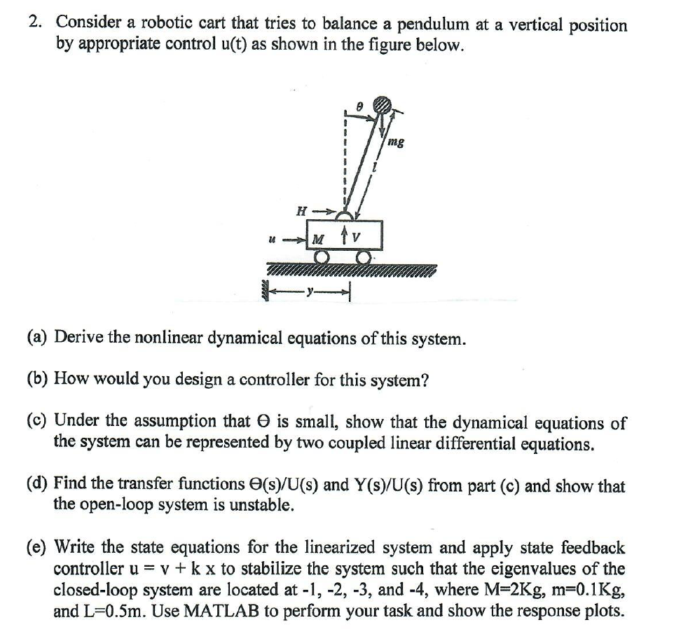 2. Consider a robotic cart that tries to balance a pendulum at a vertical position by ...