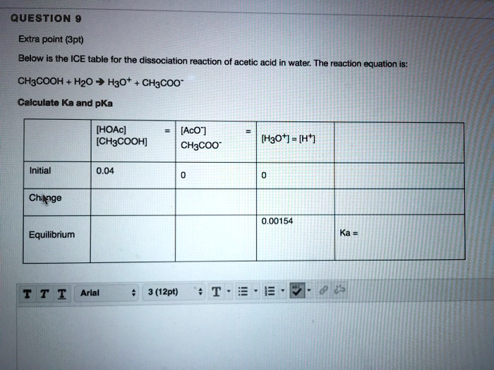 SOLVED: QUESTION 9 Extra point (3pt) Below is the ICE table for the dissociation reaction of ...