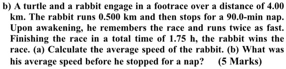 b a turtle and rabbit engage in a footrace over a distance of 400 km ...
