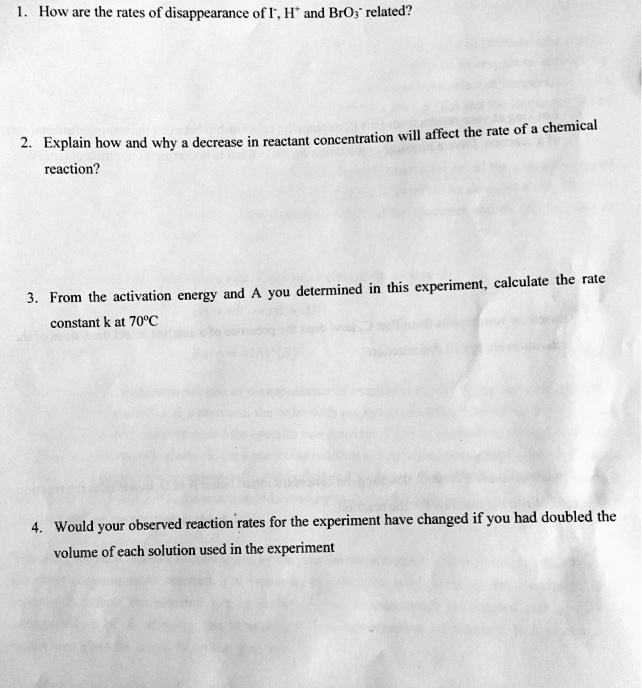 1. How are the rates of disappearance of I, H^+ and BrO3^- related? 2 ...