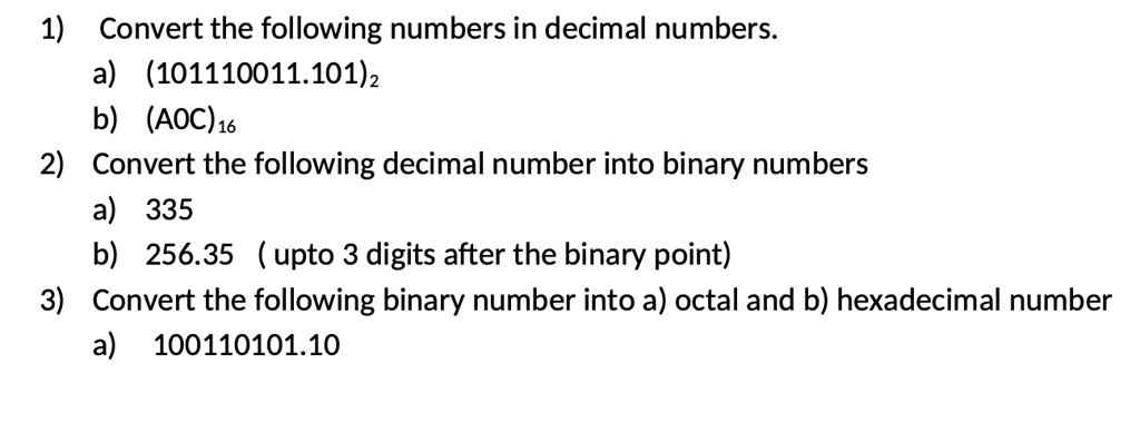 VIDEO solution: 1) Convert the following numbers into decimal numbers ... VIDEO solution: 1) Convert the following numbers into decimal numbers ...