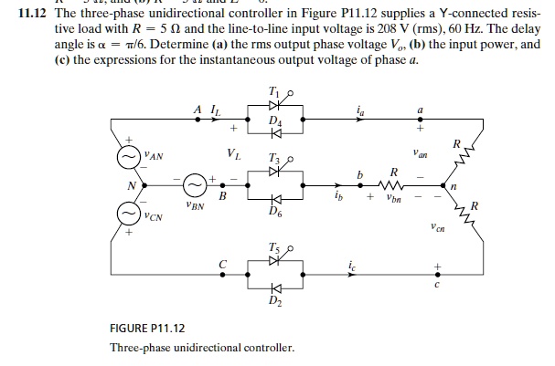 11.12 The three-phase unidirectional controller in Figure P11.12 ... 11.12 The three-phase unidirectional controller in Figure P11.12 ...