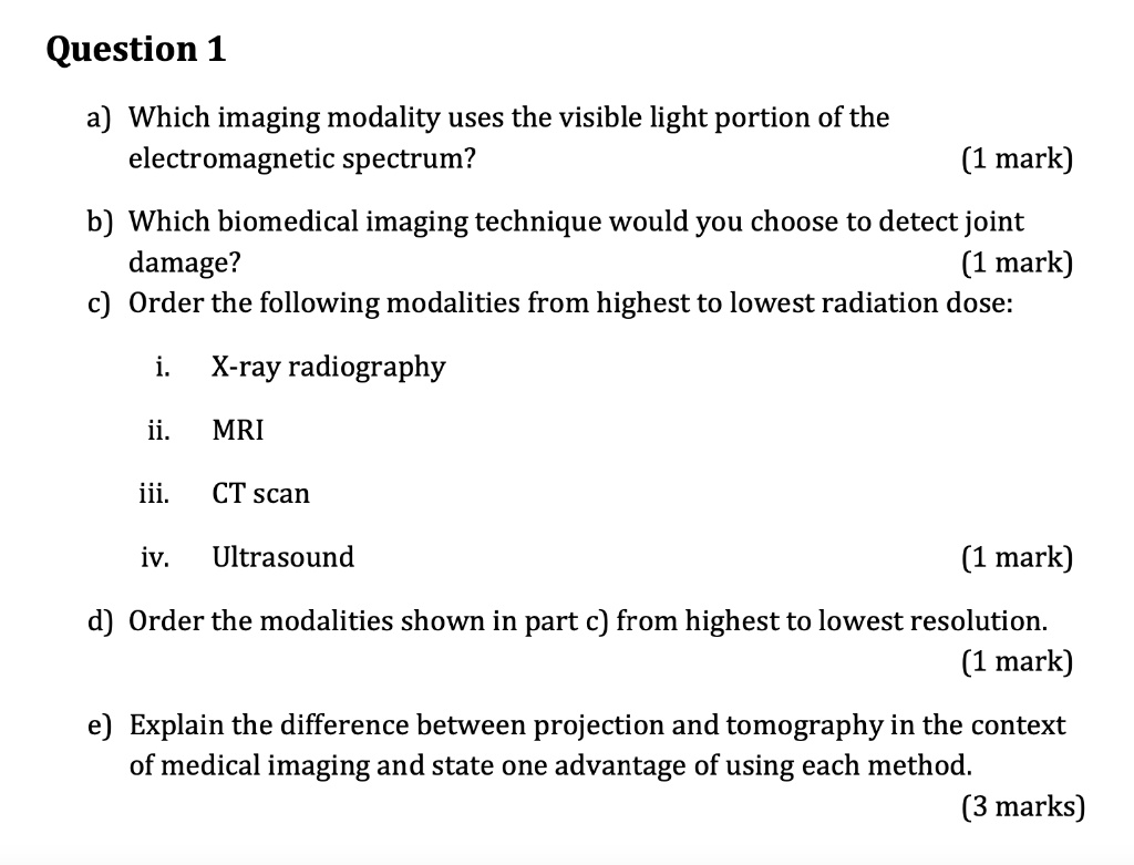 SOLVED: Question 1 a) Which imaging modality uses the visible light ...