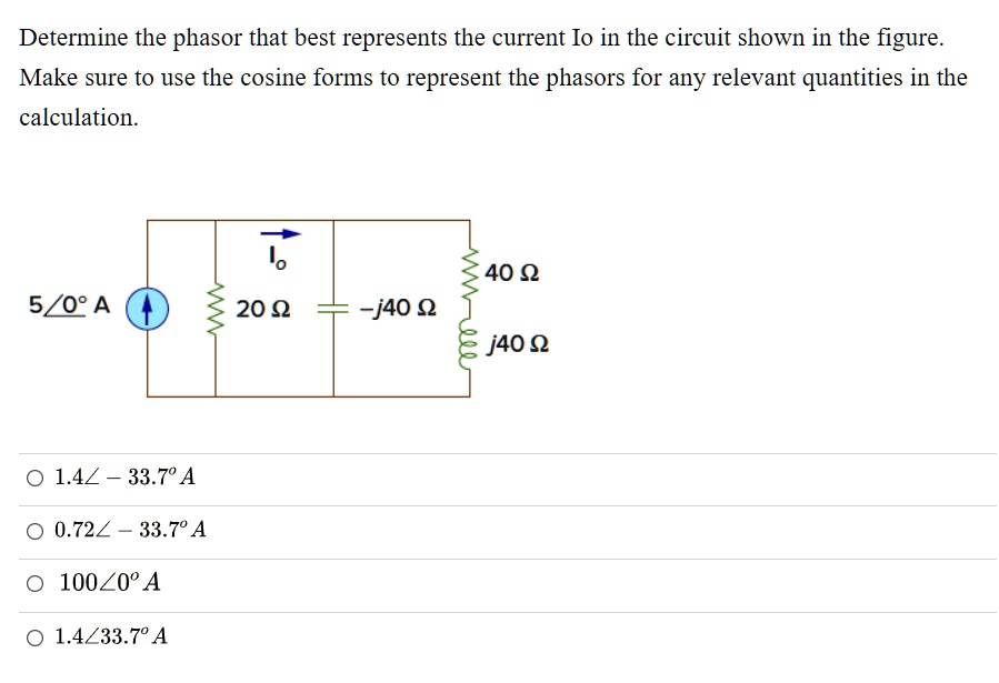 SOLVED: Determine the phasor that best represents the current I0 in the circuit shown in the ...