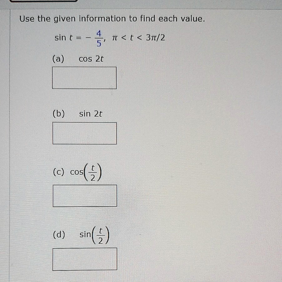 SOLVED: Use the given information to find each value. sin t TI