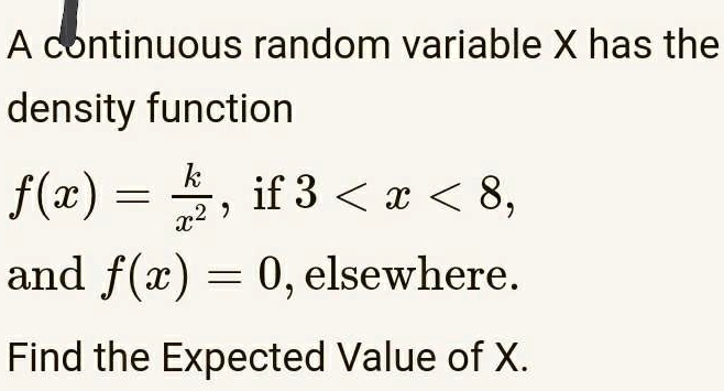 Solved A Continuous Random Variable X Has The Density Function Fxkx2 If 3