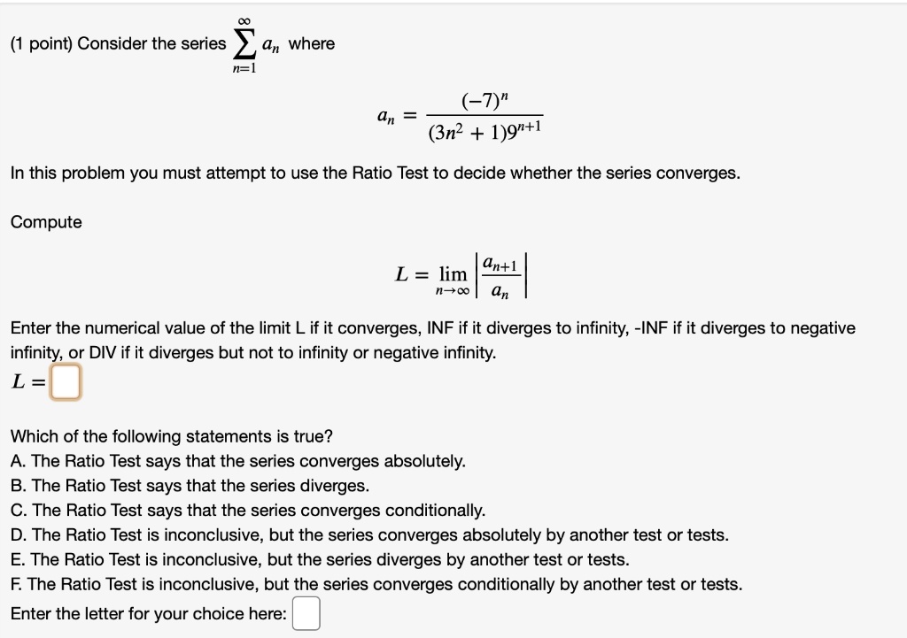 SOLVED: point) Consider the series an where n= (7)" @n (3n2 + 1)9n+1 In ...