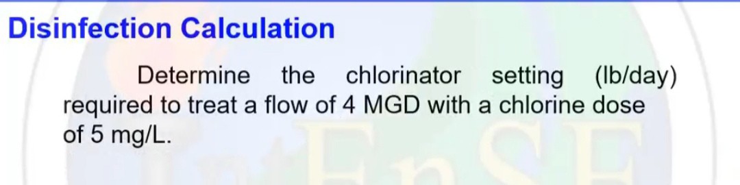 Disinfection Calculation Determine the chlorinator setting (lb/day ...