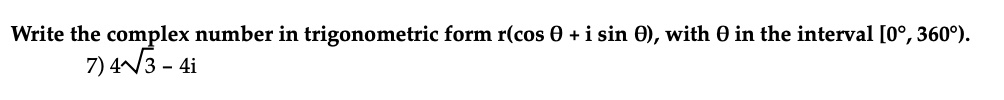 SOLVED: Write the complex number in trigonometric form r(cos 0 + i sin ...