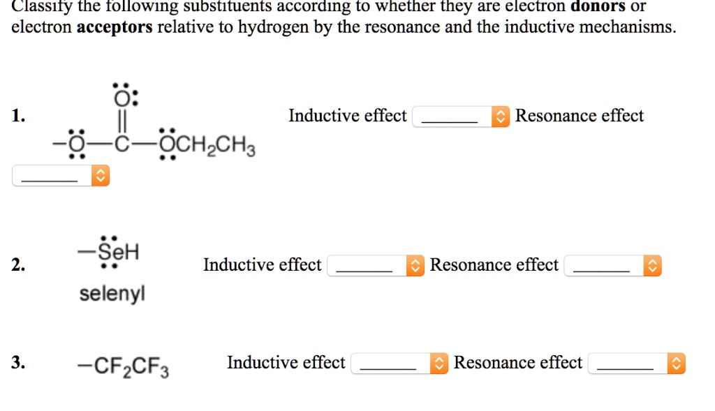 SOLVED: Classify the following substltuents according tO whether they are electron donors or ...
