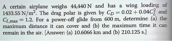 SOLVED: A certain airplane weighs 44,440 N and has a wing loading of ... SOLVED: A certain airplane weighs 44,440 N and has a wing loading of ...