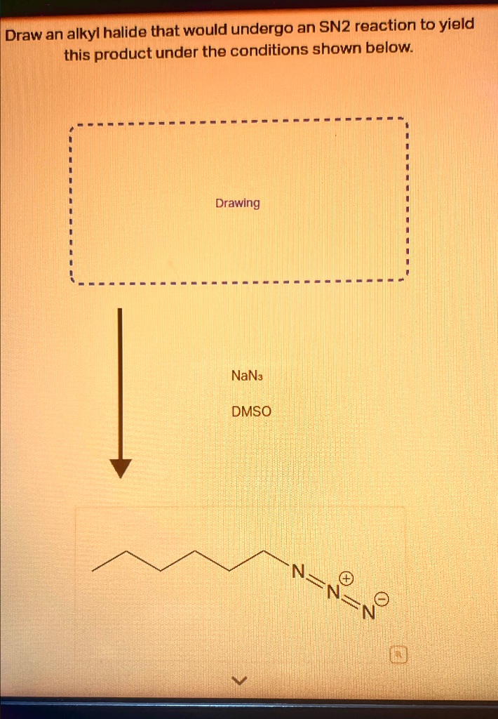Draw an alkyl halide that would undergo an SN2 reaction to yield this ...