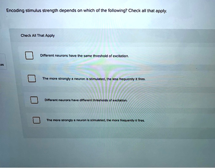 encoding stimulus strength depends on which of the following check all ...