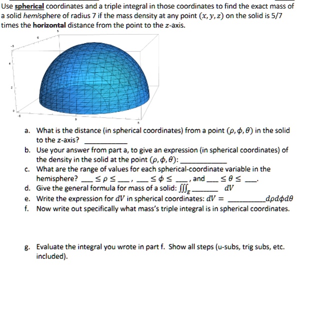 SOLVED: Use spherical coordinates and a triple integral in those ...