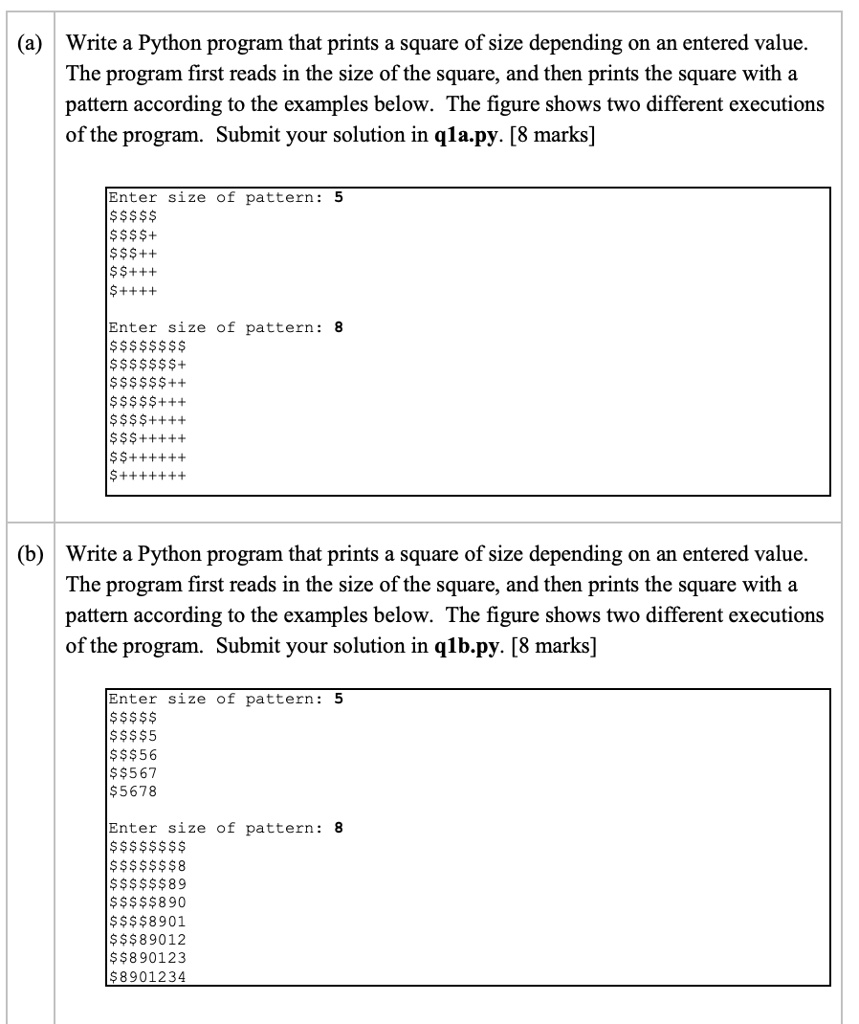 (a) Write a Python program that prints a square of size depending on an entered value. The ...
