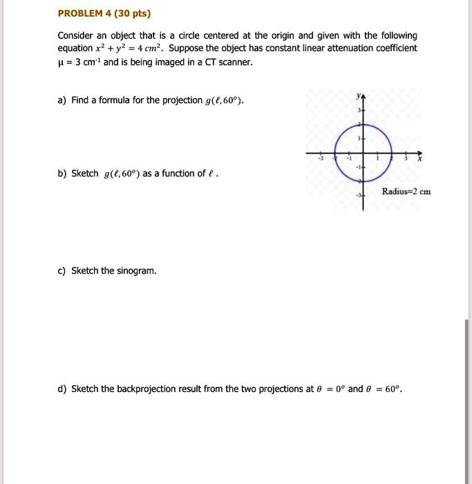 SOLVED:PROBLEM (30 pts) Consider an object that is circle centered at ...