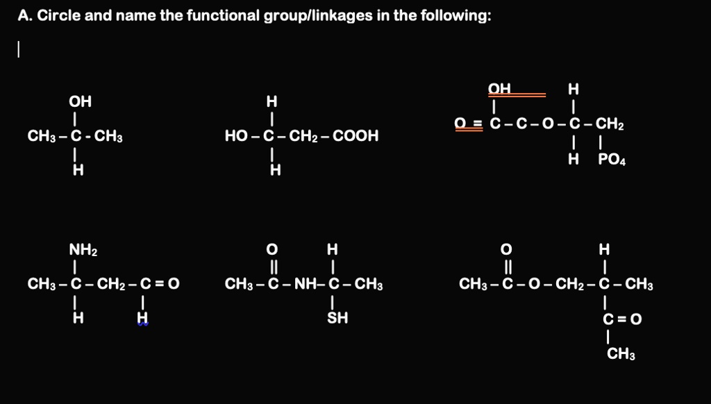 SOLVED: A. Circle and name the functional group/linkages in the ...