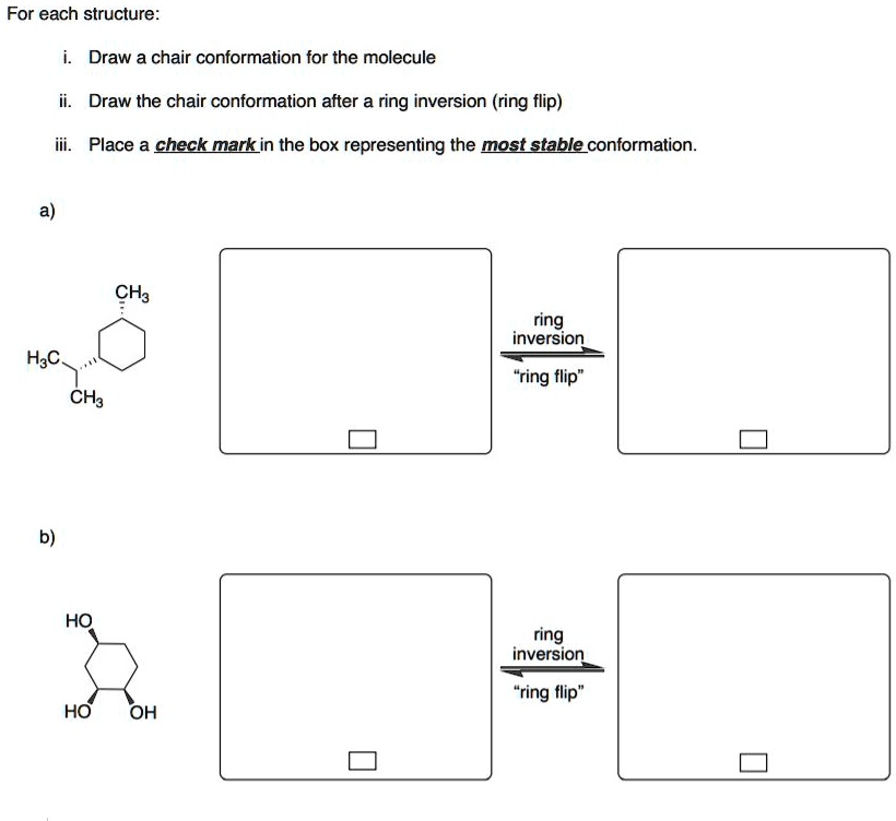For each structure: Draw a chair conformation for the molecule. Draw the chair conformation ...