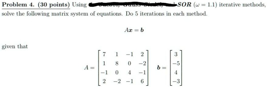 Solved Problem 4 30 Points Using Sor ~ 11 Iterative Methods Solve The Following Matrix 
