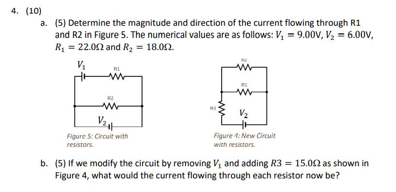 SOLVED: (10) (5) Determine the magnitude and direction of the current flowing through R1 and R2 ...