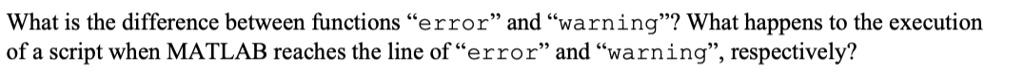what is the difference between functions error and warn ing what happens to the execution of a ...