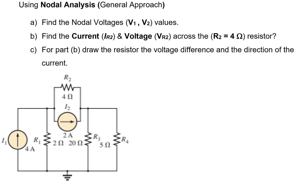 Using Nodal Analysis (General Approach) a) Find the Nodal Voltages (V1, V2) values. b) Find the ...
