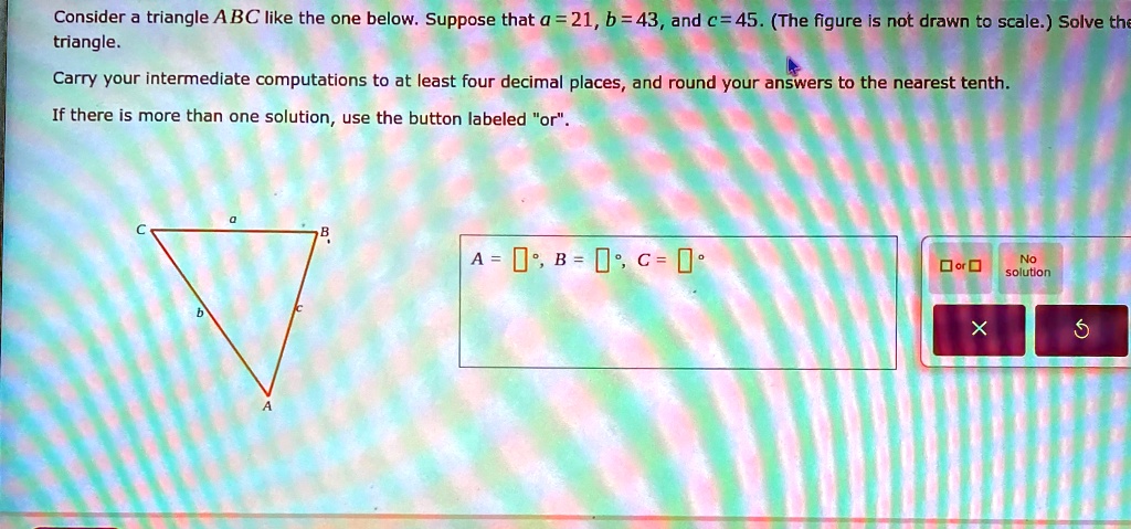 consider a triangle abc like the one below suppose that a 21 b 43 and c 45 the figure is not ...