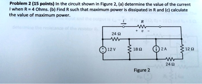 SOLVED: Problem 2 (15 points): In the circuit shown in Figure 2, (a) determine the value of the ...