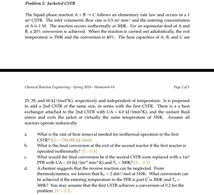 [GET ANSWER] Problem 2: Jacketed CSTR The liquid phase reaction A + B ...
