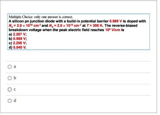 SOLVED: Multiple Choice: only one answer is correct. A silicon pn junction diode with a built-in ...