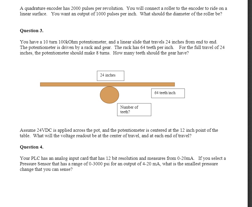 A quadrature encoder has 2000 pulses per revolution. You will connect a ...