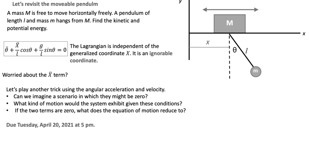 SOLVED: Let's revisit the moveable pendulm A mass M is free to move ...