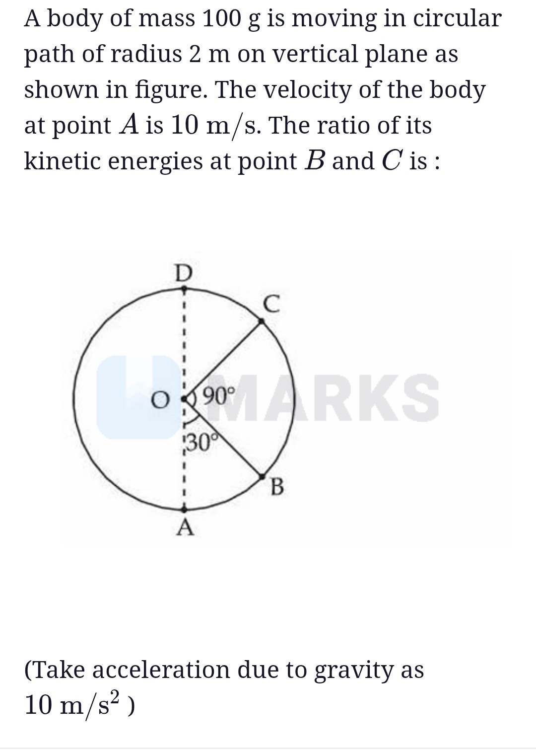 A body of mass 100 g is moving in circular path of radius 2 m on vertical plane as shown in ...