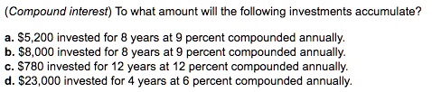 SOLVED: Compound interest To what amount will the following investments ...