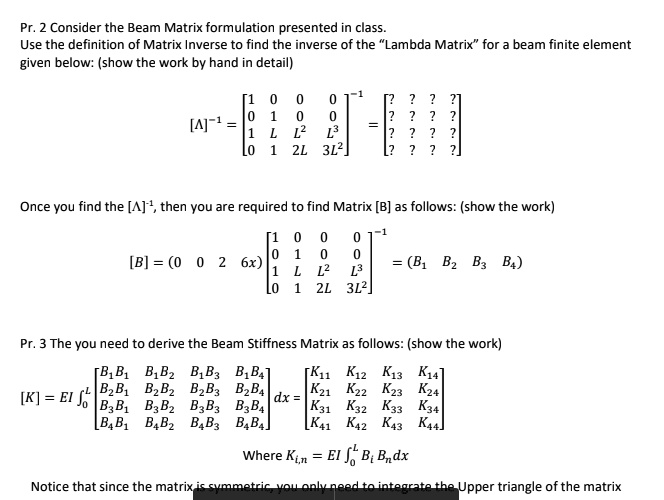 SOLVED: Pr. 2 Consider the Beam Matrix formulation presented in class Use the definition of ...