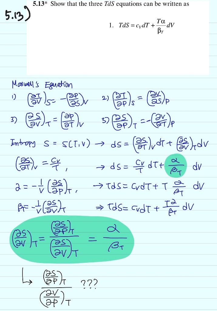 SOLVED: 5.13* Show that the three TdS equations can be written as 5.12) TdS = CvdT To dV Br ...