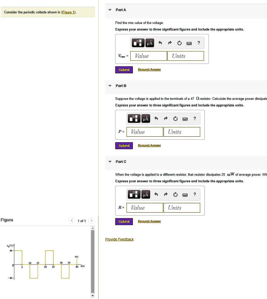 SOLVED: Consider the periodic voltage shown in Figure 1. Part A: Find the rms value of the ...