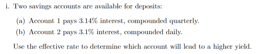 i. Two savings accounts are available for deposits: (a) Account 1 pays ...