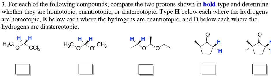 SOLVED: 3. For each of the following compounds, compare the two protons ...