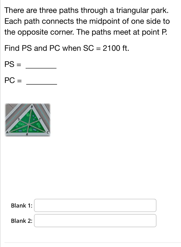 SOLVED: There are three paths through a triangular park Each path connects the midpoint of one ...