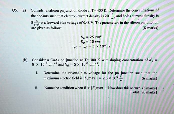 Q5. (a) Consider a silicon pn junction diode at T= 400 K. Determine the ...